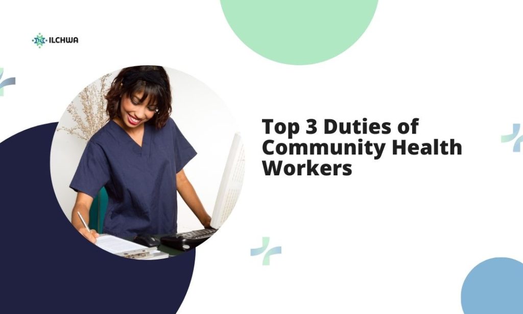 Top 3 Duties of Community Health Workers – Ilchwa